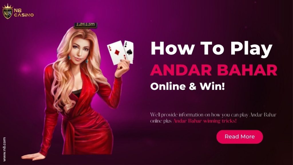 How To Play Andar Bahar Online & Win - Betting Guide & Tips | N8 Casino