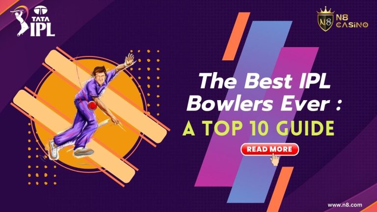 The Best IPL Bowlers Ever: A Top 10 Guide | IPL Betting Tips | N8 App