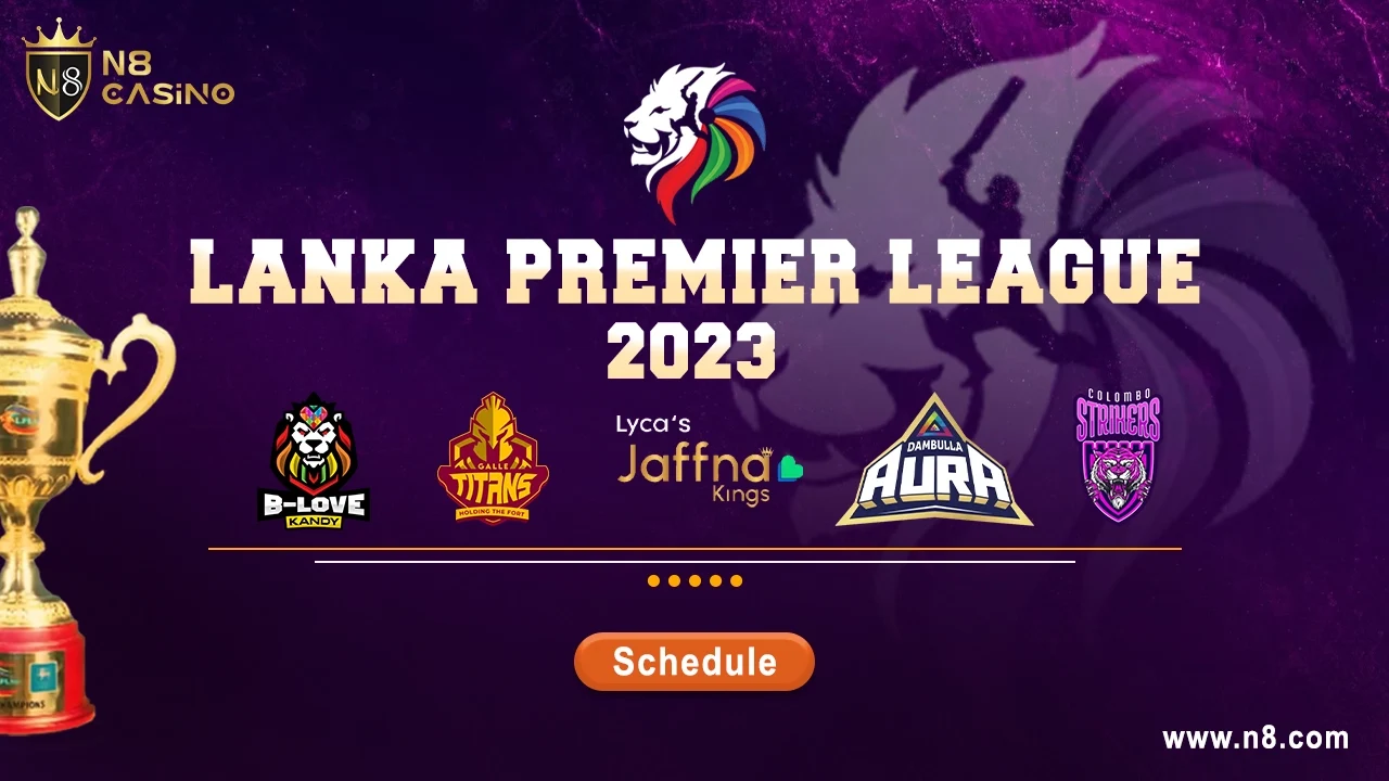 Lanka Premier League 2023: Team, Schedule, Matches and Result | N8