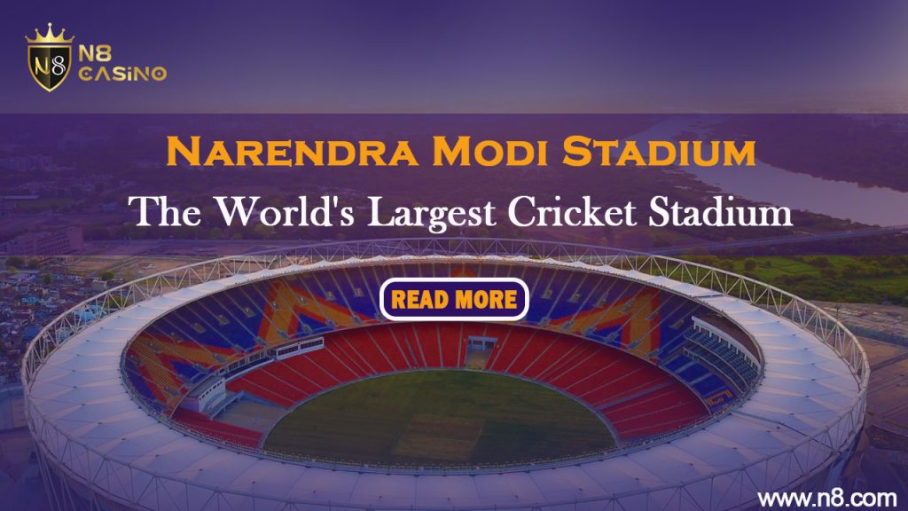 The World's Largest Cricket Stadium - N8 Sports