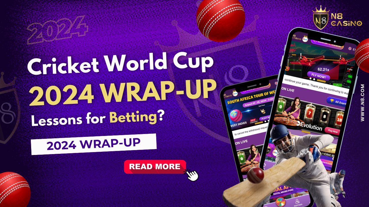 Cricket World Cup 2024: Cricket Betting Lessons & Insights | N8