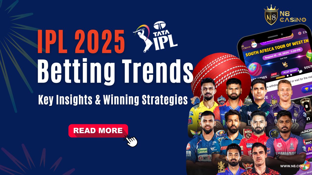 IPL 2025 Betting Trends: Key Insights & Winning Strategies | N8