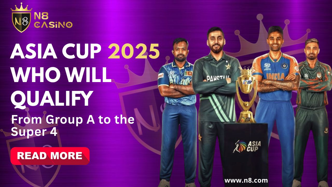 Asia Cup 2025: Who Will Qualify from Group A to the Super 4? - N8
